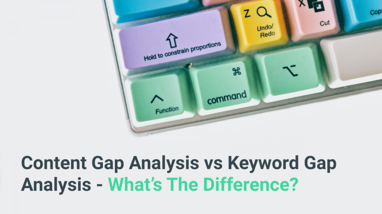 Content Gap Analysis Vs Keyword Gap Analysis Whats The Difference